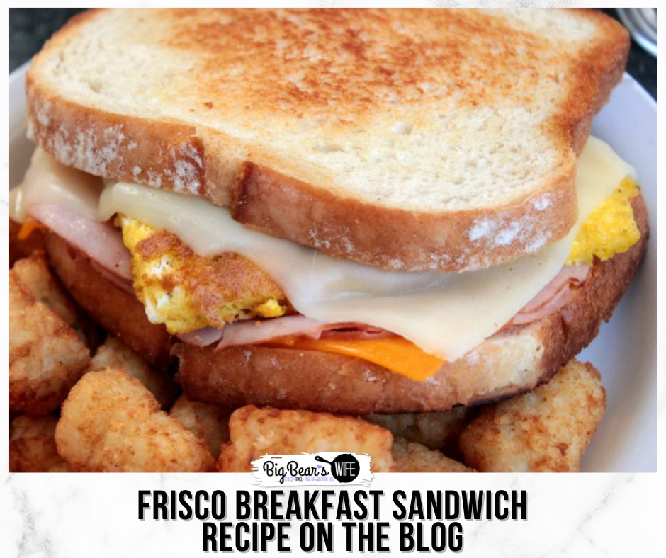 Frisco Breakfast Sandwich #BigBearintheKitchen - Big Bear's Wife