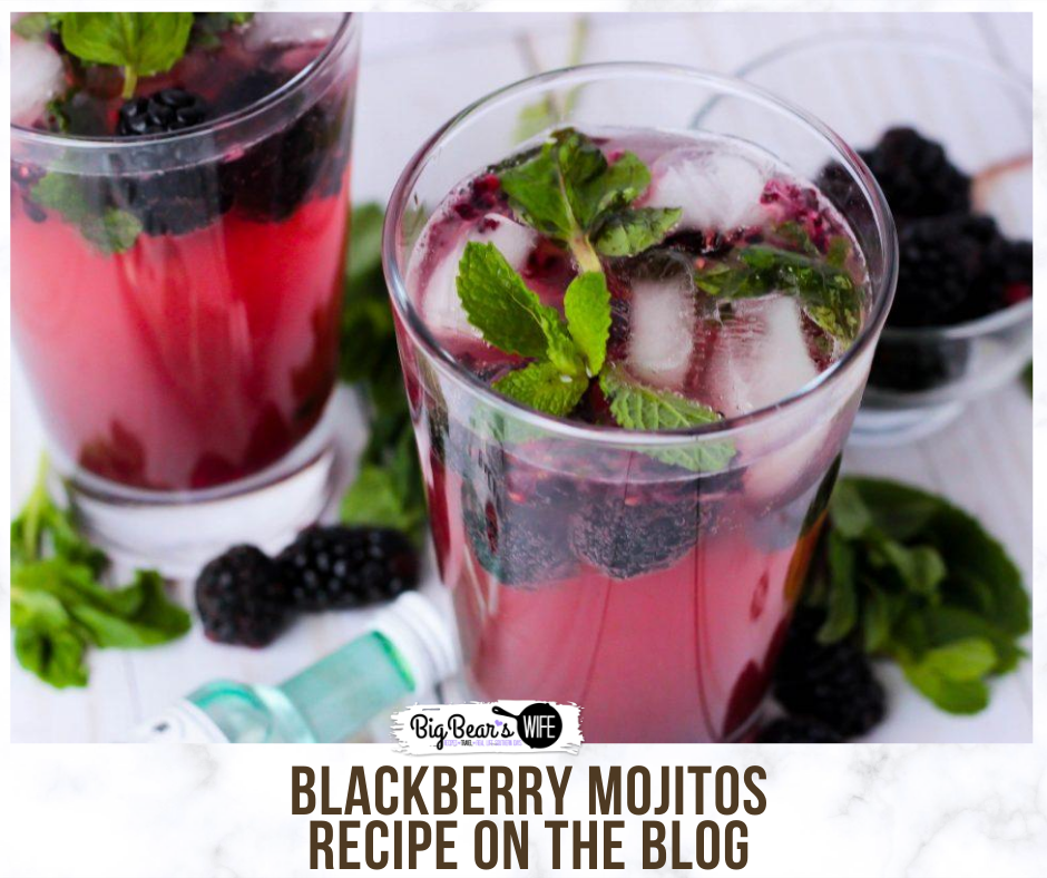 Blackberry Mojitos - Big Bear's Wife