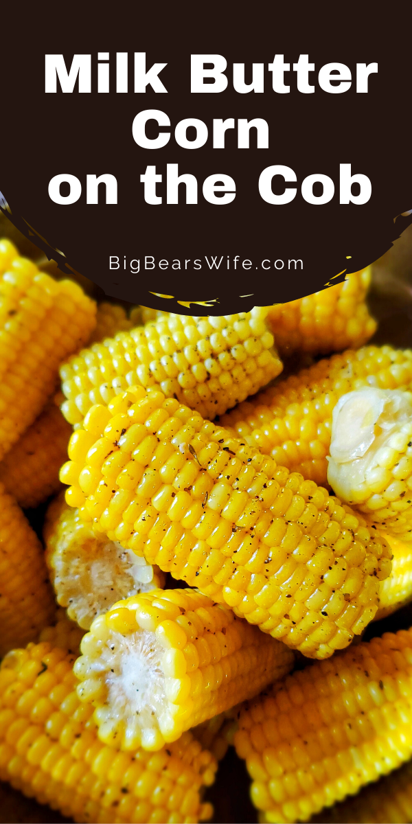 The Best Way to Cook Corn on the Cob - Big Bear's Wife